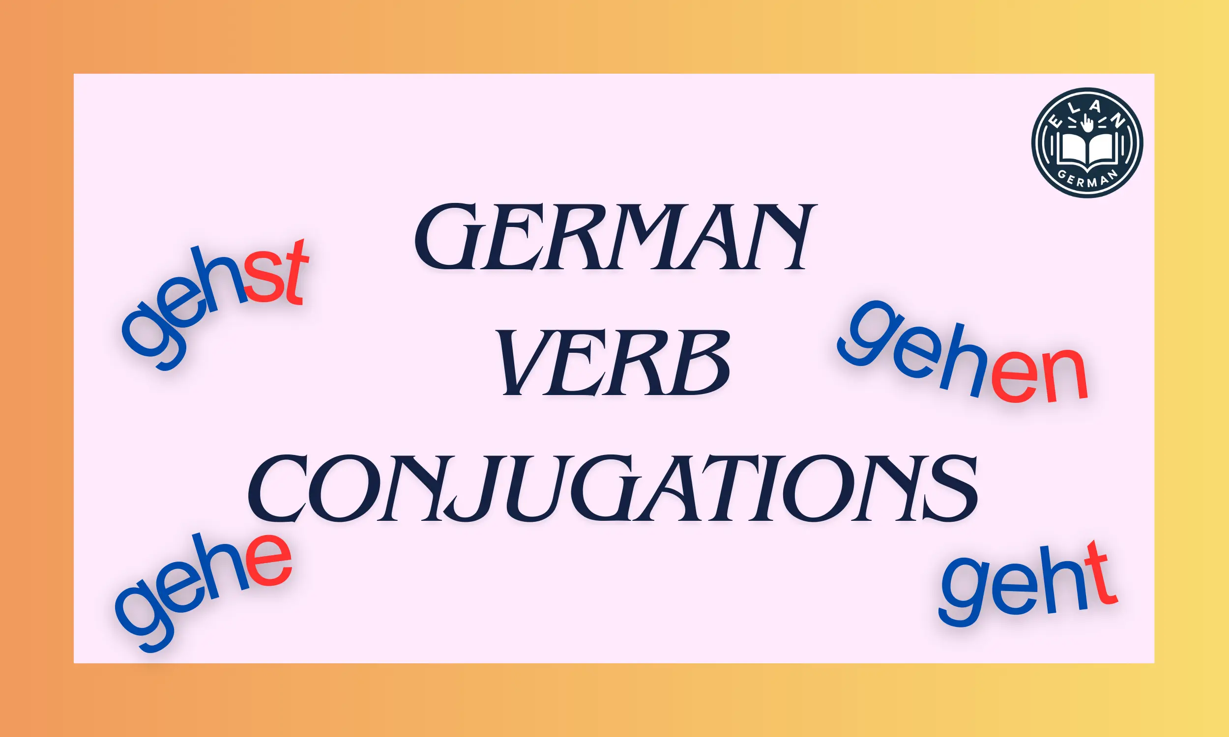 German Verb Conjugation Explained | Elan German
